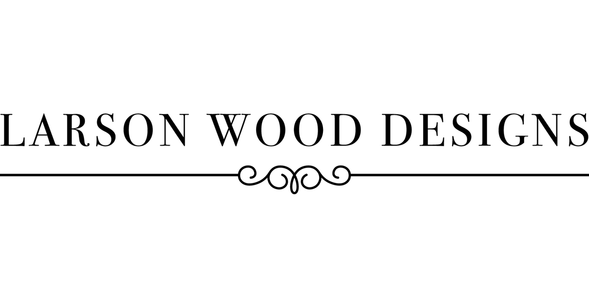 Larson Wood Designs - Artisan Woodwork for Your Home